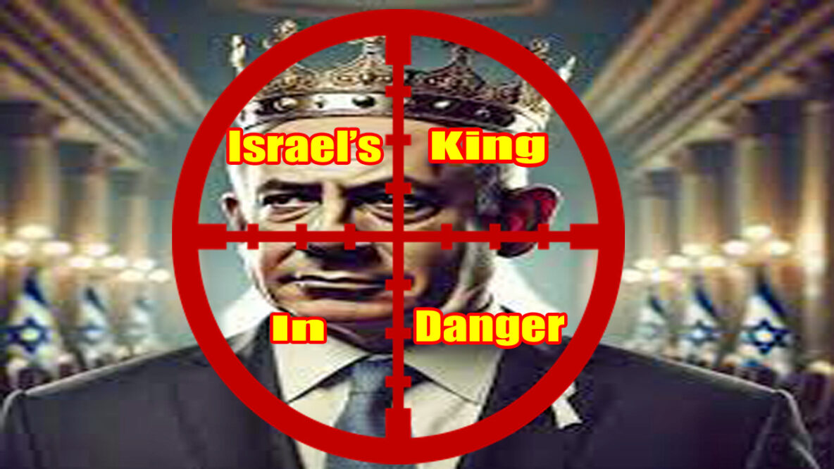 Israel’s King In Severe Prophetic Danger - Signs Of The Last Days