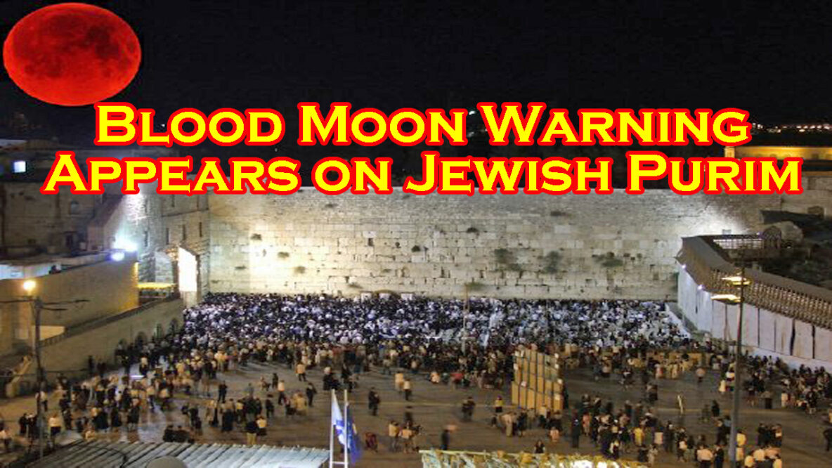 Rare Blood Moon Appears on Jewish Purim in Warning to Israel & U.S ...