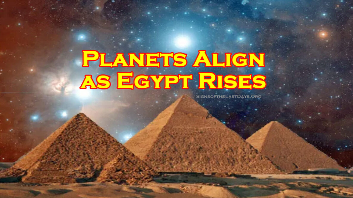 Rare 7 Planet Alignment As Egypt Prophecies Rise - Signs Of The Last Days